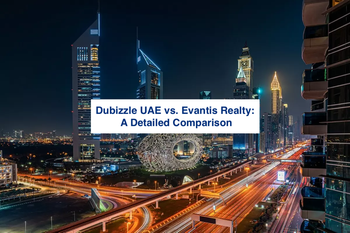Dubizzle UAE vs. Evantis Realty: A Detailed Comparison
